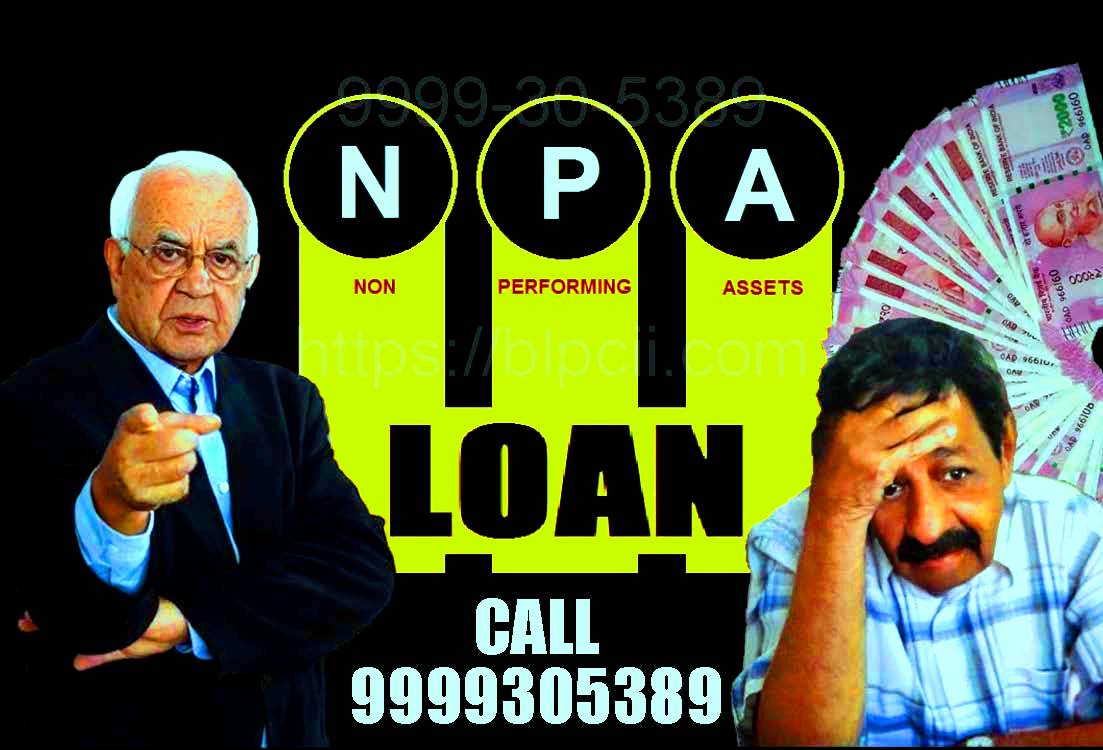Loan for Non Performing Asset (NPA) Loan for Non Performing Asset (NPA)